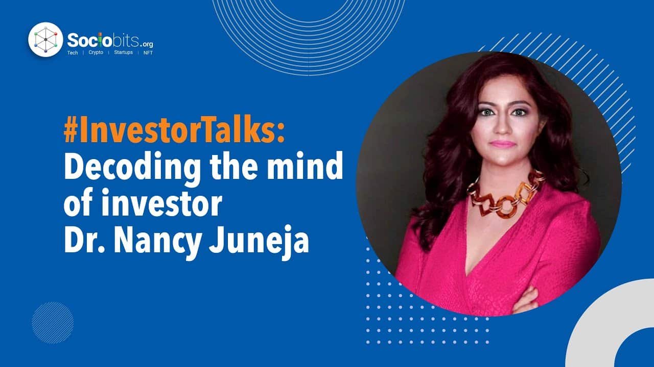 Decoding Investor Dr. Nancy Juneja in Sociobits' Investor Series